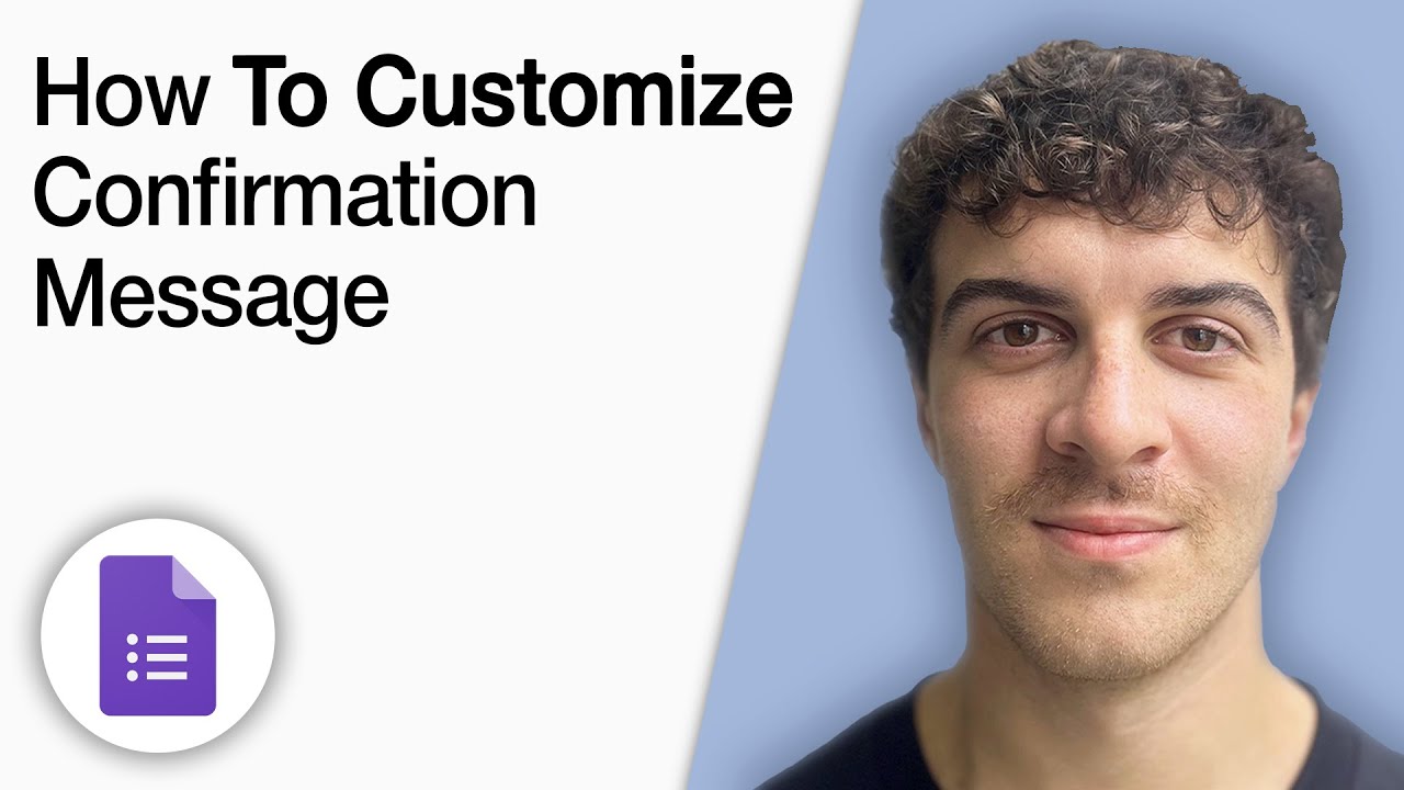 How to Customize Google Forms Confirmation Message [2025 Full Guide]