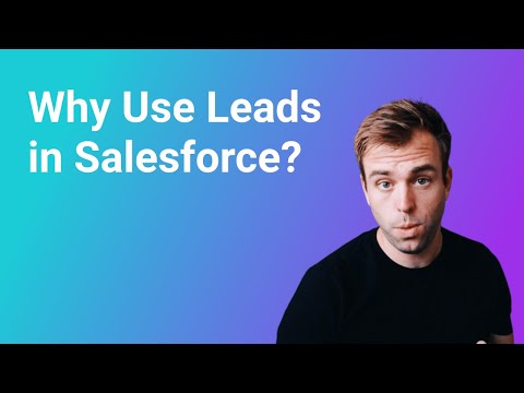 Why Use Leads in Salesforce