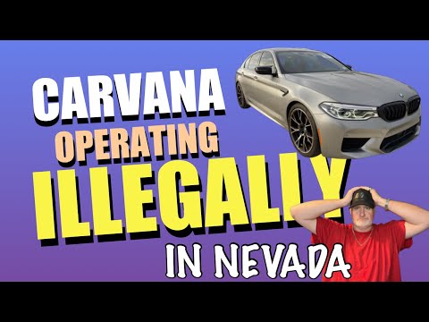 Carvana Screwing Up In Nevada, Illegally Operating
