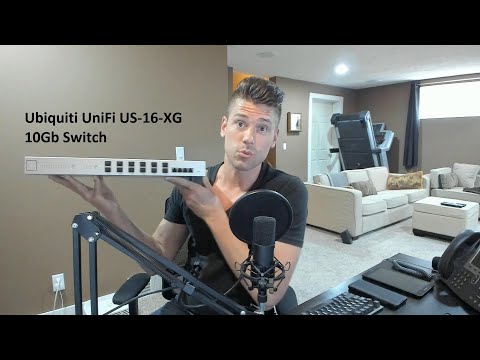 Going 10Gig with the Ubiquiti UniFi US-16-XG Switch