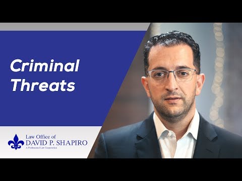 Criminal Threats in San Diego - Criminal Lawyer David P. Shapiro