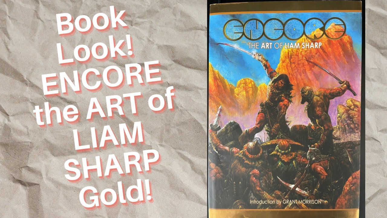 Book Look! Encore the Art of Liam Sharp Gold!