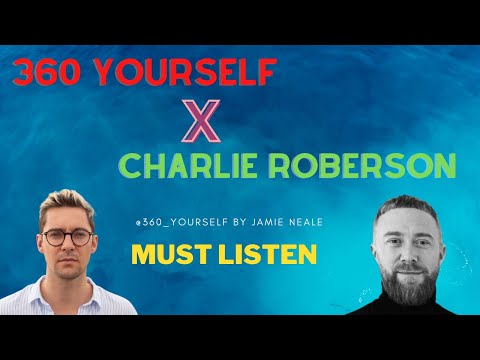 Charlie Robertson (Head of Talent - Rogue Films) x 360 Yourself Podcast Show