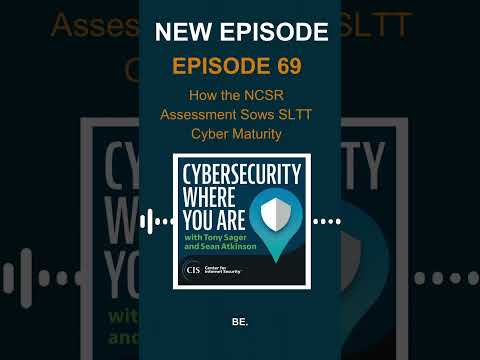 🆕 Episode 69: How the NCSR Assessment Sows SLTT Cyber Maturity #cybersecurity #podcast