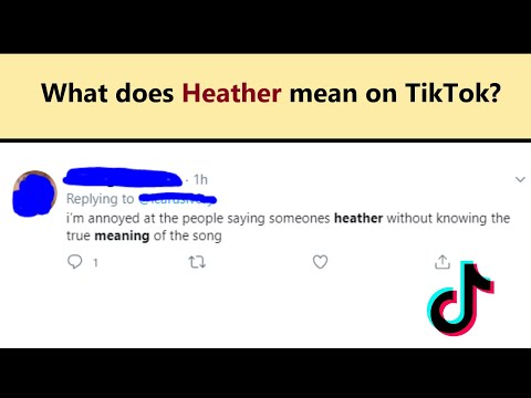 What does Heather mean on TikTok? What does it mean to be called Heather?