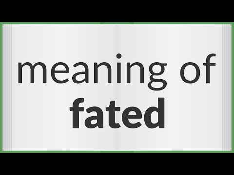 Fated | meaning of Fated