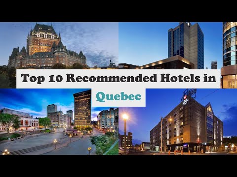 Top 10 Recommended Hotels In Quebec | Luxury Hotels In Quebec