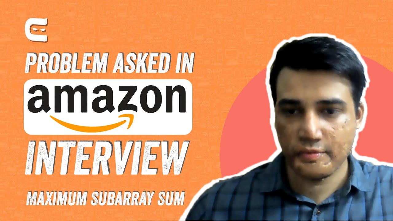 Problem Asked in Amazon Interview | Maximum Subarray Sum