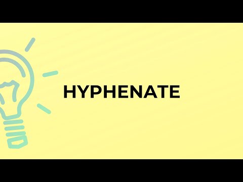 What is the meaning of the word HYPHENATE?