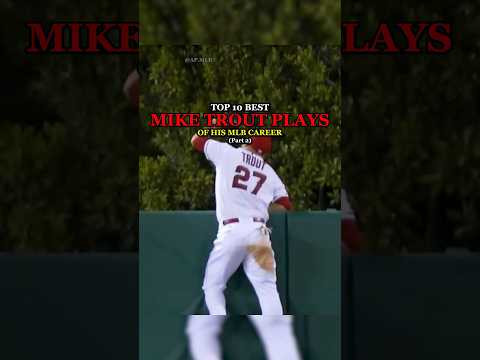 Top 10 Best Mike Trout Plays of his MLB Career | Part 2