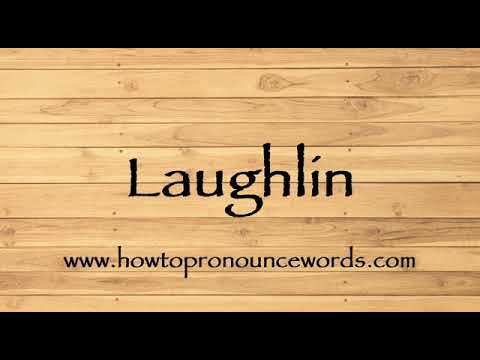 How To Pronounce Laughlin ? How To say Laughlin New Video