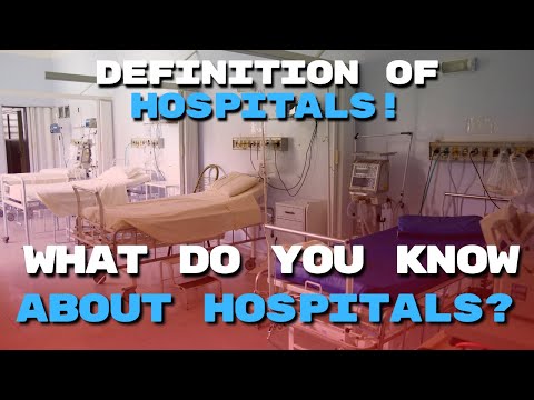 Definition of Hospital | What do you know about hospital? | Hospital Real Meaning | FACTS DECODED