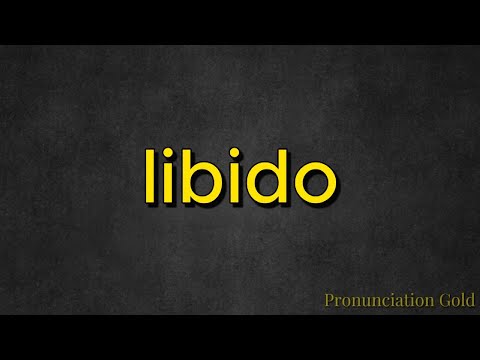 How to Pronounce Libido - Say it Correctly Every Time!
