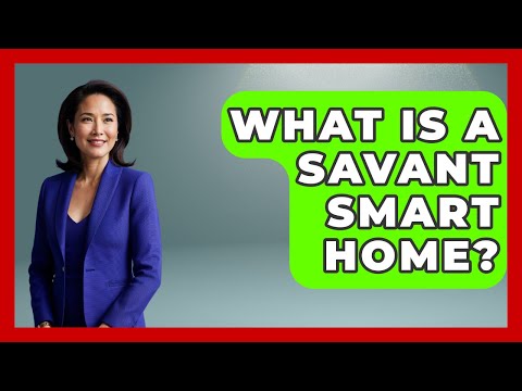 What Is A Savant Smart Home? - Luxury Life Report