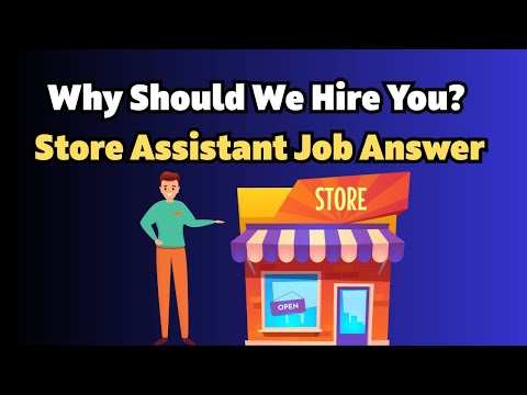 Why Should We Hire You? - Store Assistant Job Answer