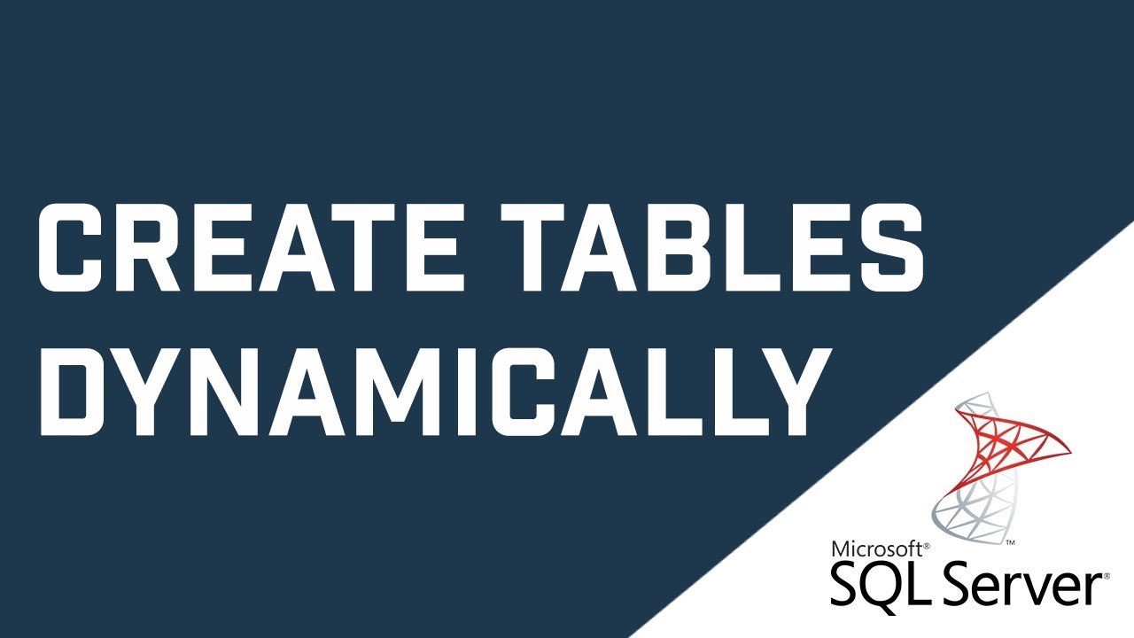 How To Dynamically Create Tables Using SQL In Microsoft SQL Server (Advanced Tutorial)