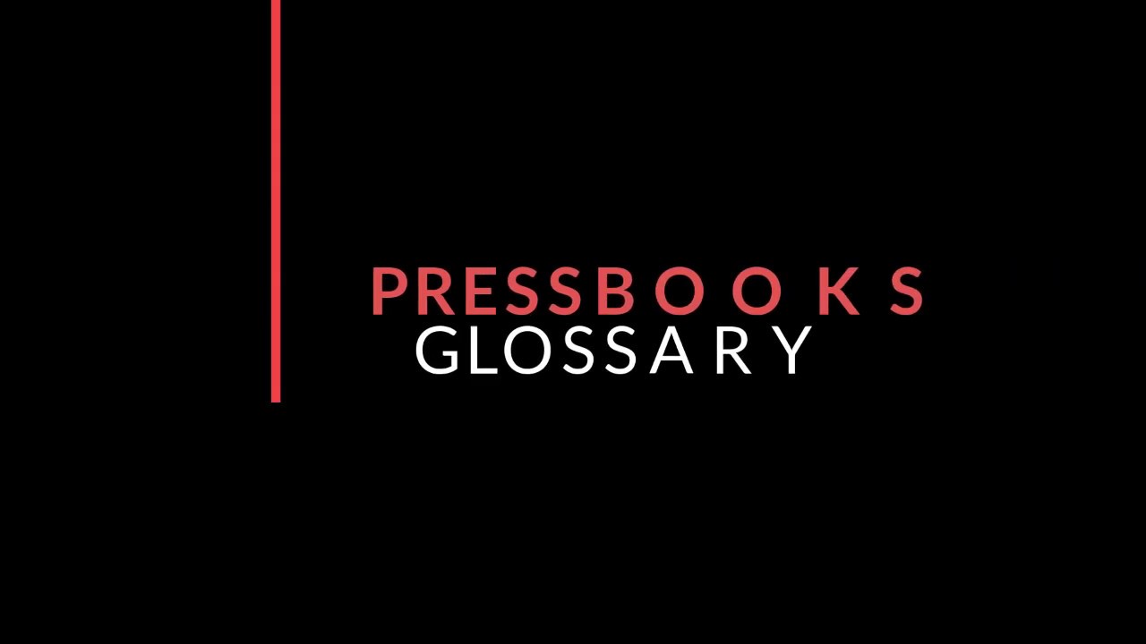 How to Use the Glossary Tool in Pressbooks