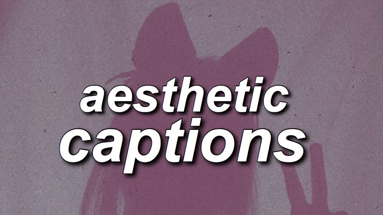 50+ AESTHETIC INSTAGRAM CAPTION IDEAS | 2020