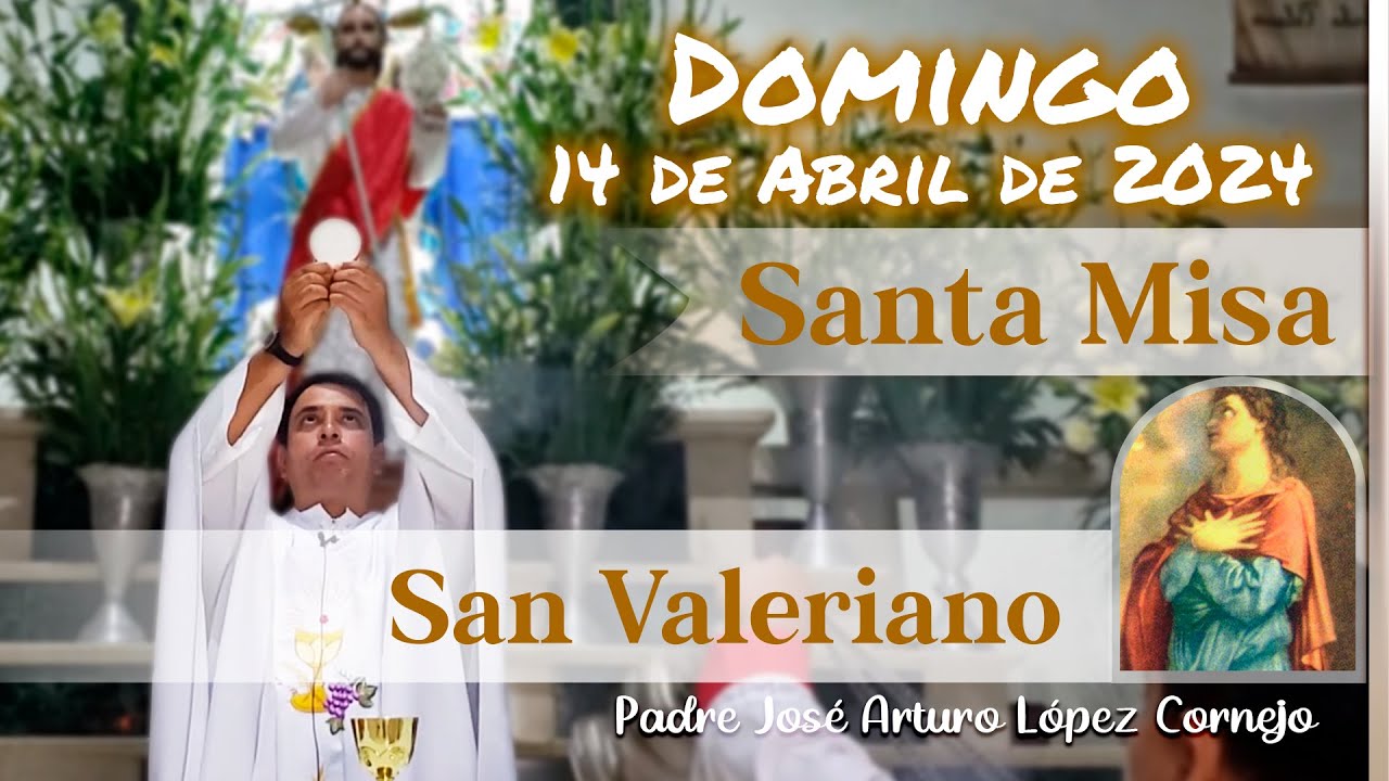 ✅ MISA DE HOY domingo 14 de Abril 2024 - Padre Arturo Cornejo