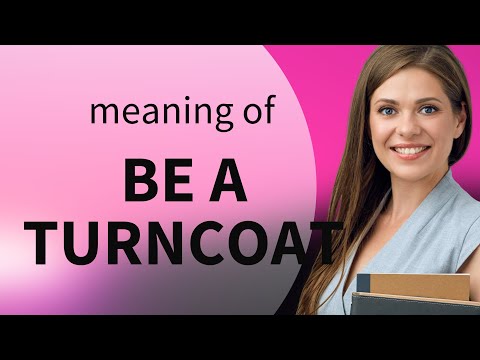 Understanding the Phrase "Be a Turncoat": An English Learning Guide