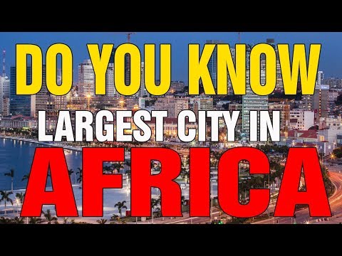 TOP 10 AFRICA: 10 Largest Cities in Africa