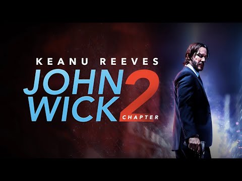 John Wick: Chapter 2 (2017) Movie | Keanu Reeves, Ruby Rose, Riccardo Scamarcio | Detail And Reviews