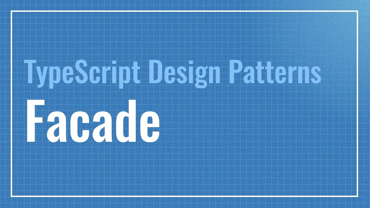 Facade (TypeScript Design Patterns)