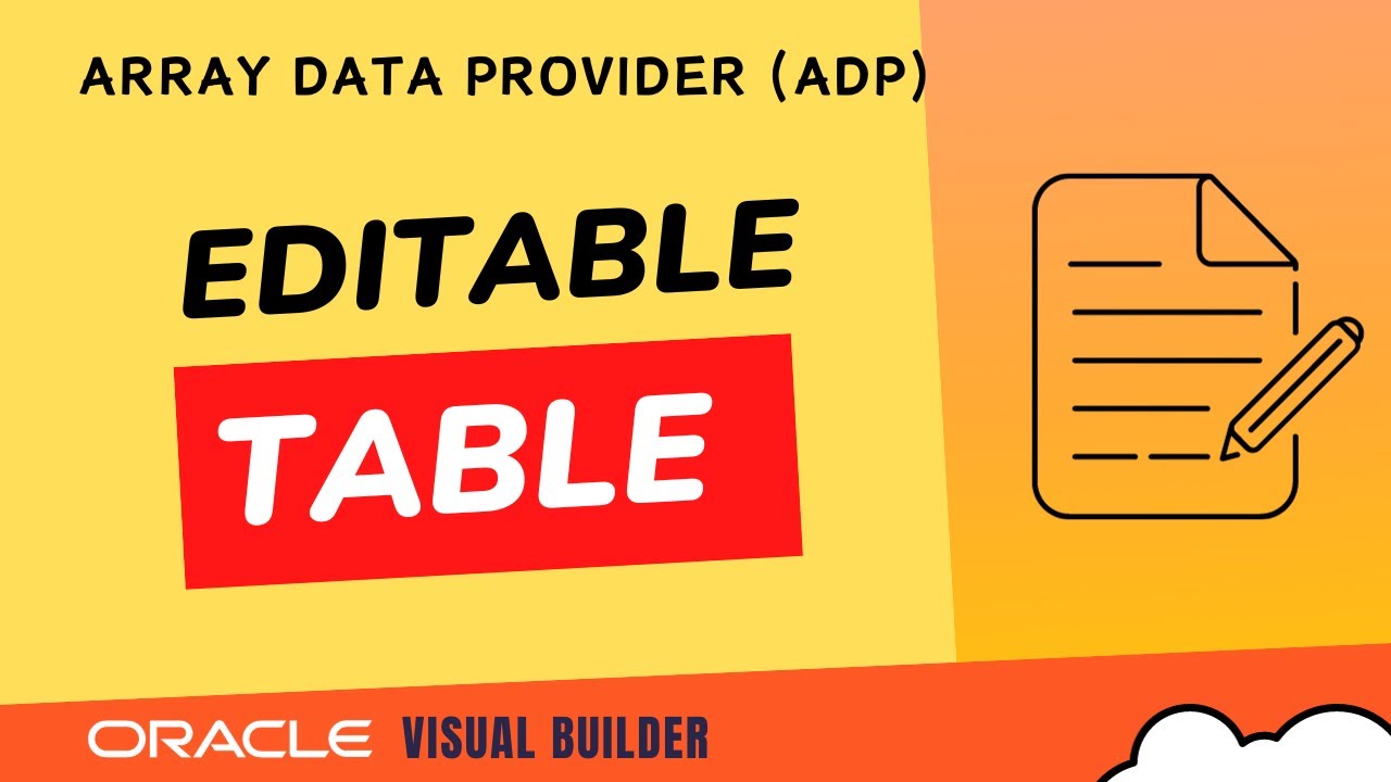 How to create Editable Table in Oracle Visual Builder VBCS, Editable Table ADP (Array Data Provider)