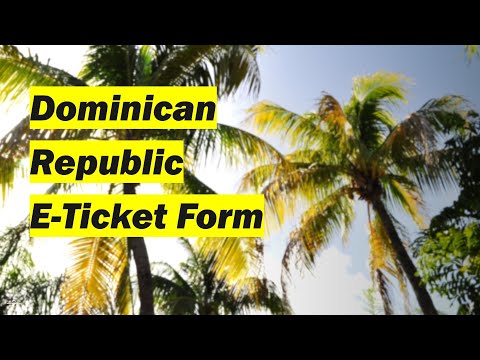 🇩🇴 How to complete the Dominican Republic E-Ticket Form