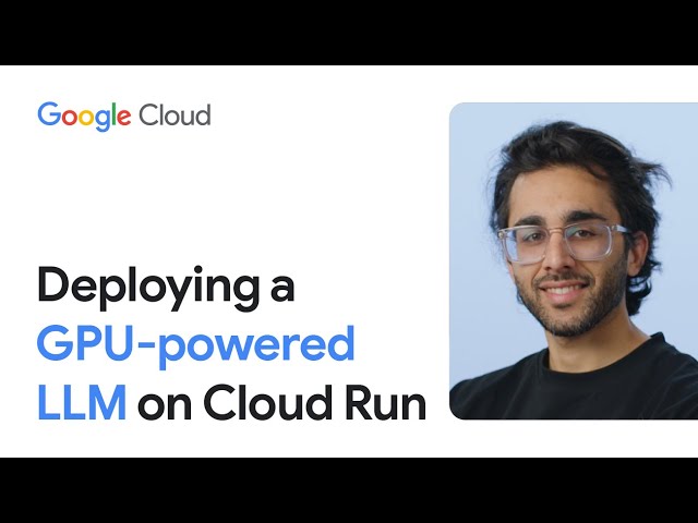 Deploying a GPU-Powered Language Model on Google Cloud Run: A Step-by ...