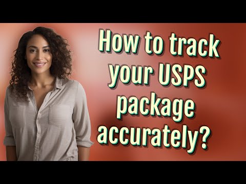 How to track your USPS package accurately?