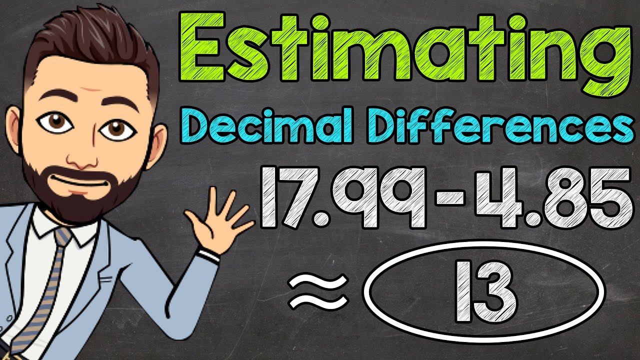 Estimating Decimal Differences | Math with Mr. J