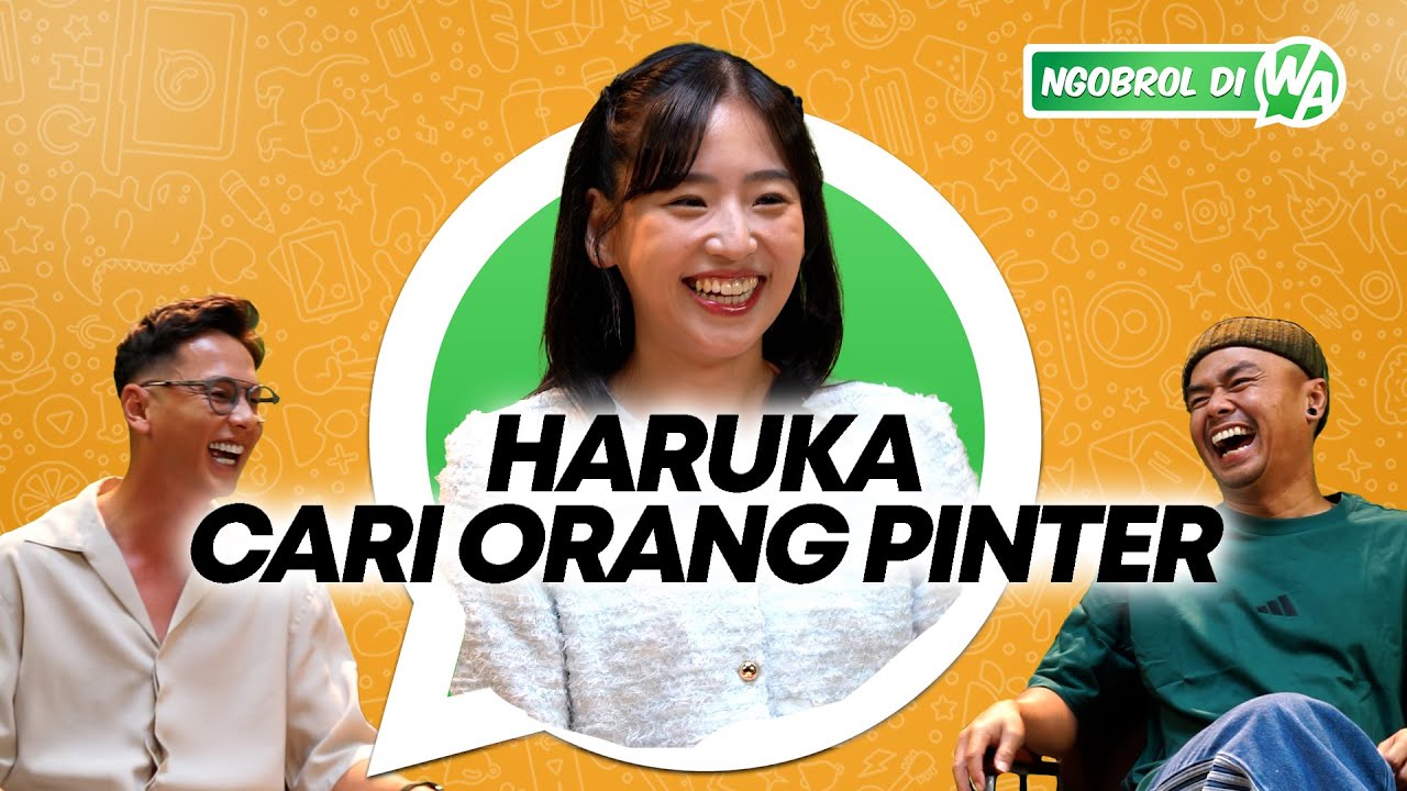 HARUKA PENGEN CARI SUAMI ORANG INDONESIA! - NGOBROL DI WA EPS 25