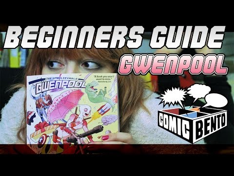 BEGINNERS GUIDE TO COMICS | The Unbelievable Gwenpool Review