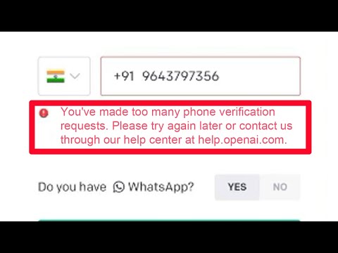 Chat GPT Open AI - Verify Phone Number You've made too many phone Verification request Problem