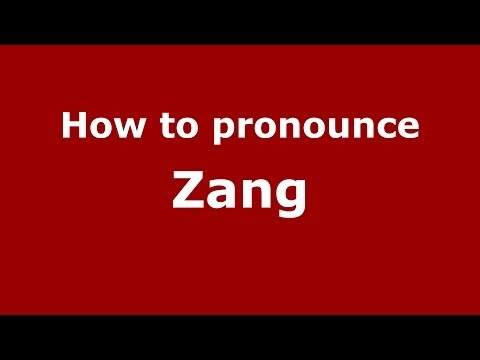 How to Pronounce Zang - PronounceNames.com