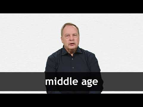 MIDDLE AGE definition and meaning | Collins English Dictionary