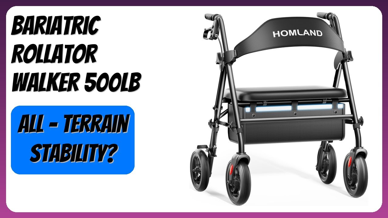 REVIEW (2026): Bariatric Rollator Walker 500lb. Features