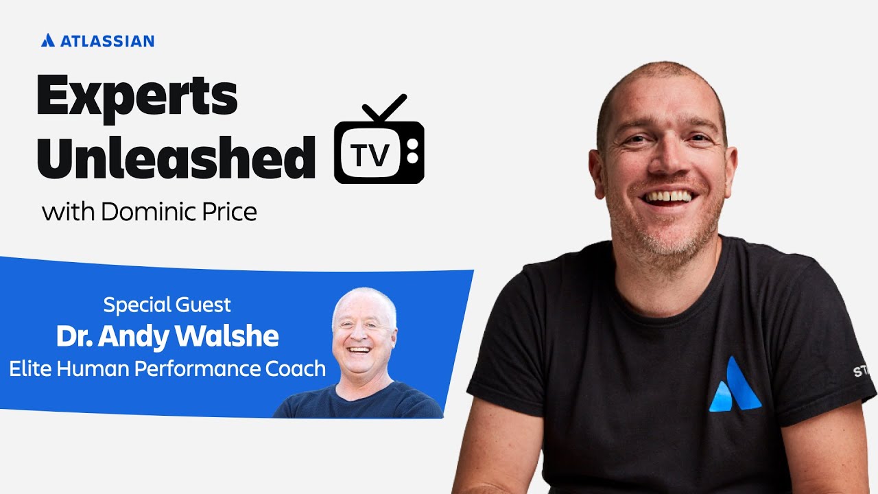 Unlocking elite human performance with Dr. Andy Walshe | Experts Unleashed | Atlassian