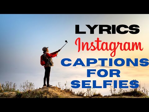 Lyrics Instagram Captions For Selfies // Selfie Captions