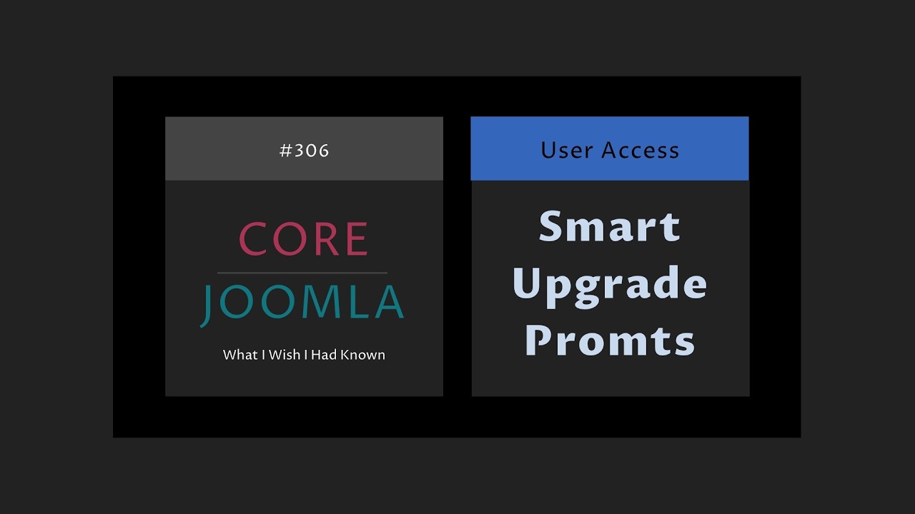 Installing Conditions & Building Smart Upgrade Prompts | Joomla UAM Pt.06