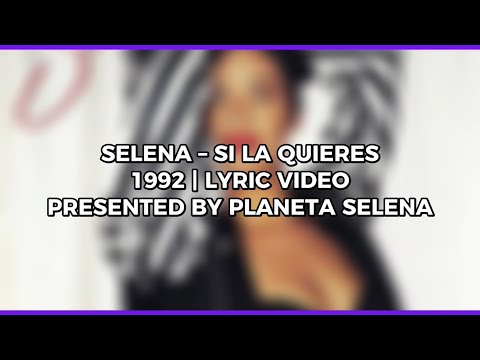 Selena – Si La Quieres (Letra • Lyrics)