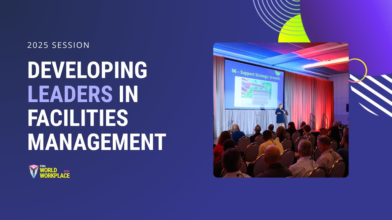 Developing Leaders in Facilities Management | World Workplace 2025 Session