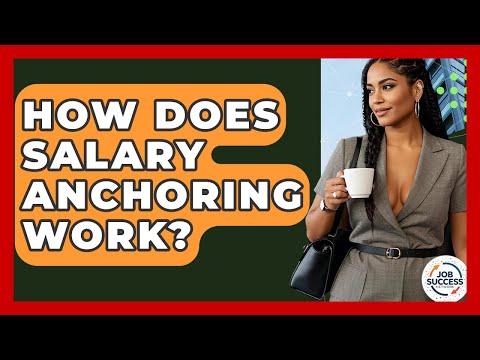 How Does Salary Anchoring Work? - Job Success Network