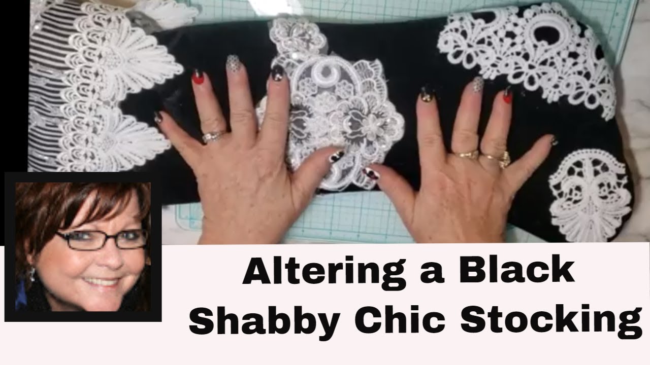 Altering Black shabby chic Stocking Step by step......