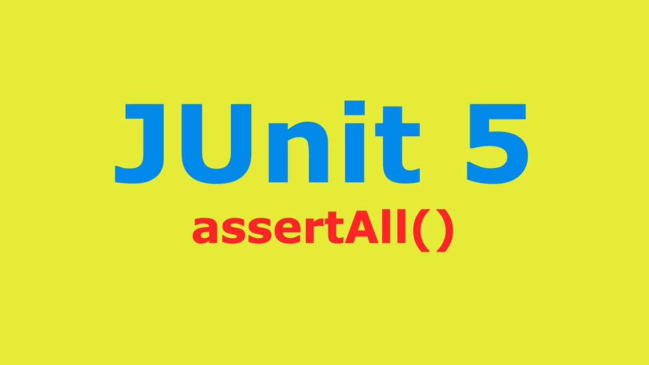 JUnit 5 ASSERT ALL