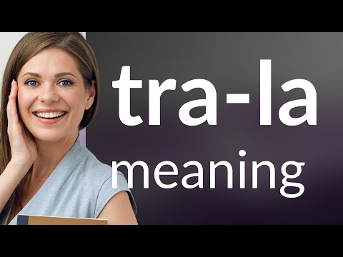 Tra-la — meaning of TRA-LA