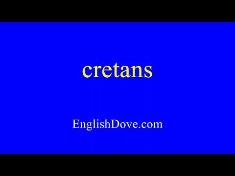 How to pronounce cretans in American English