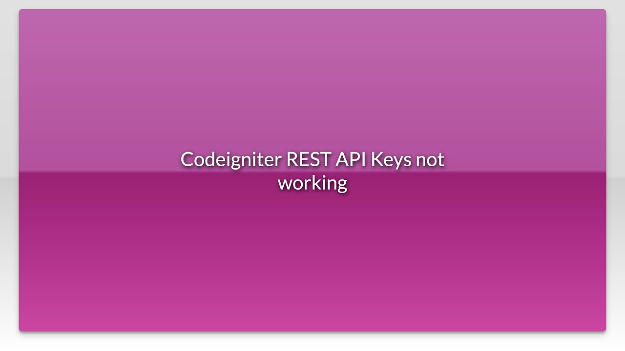 Codeigniter REST API Keys not working