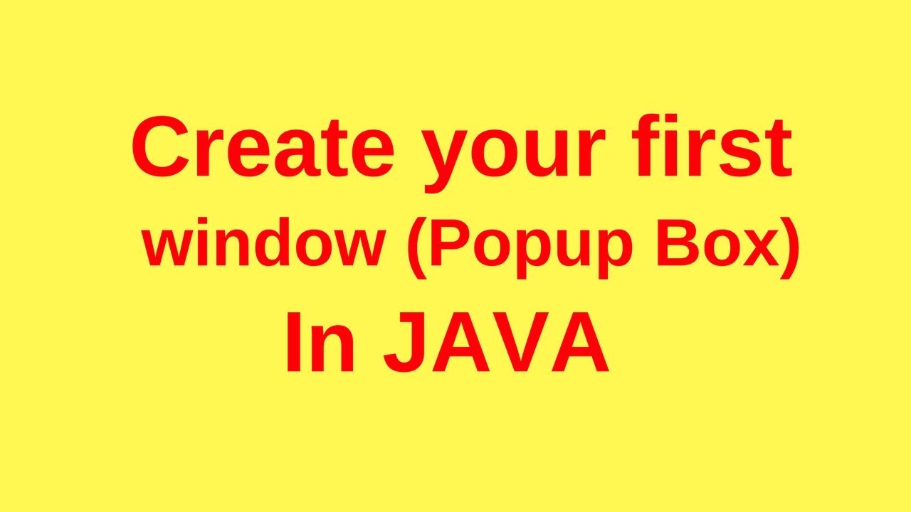 How to create a window(pop up box) in java